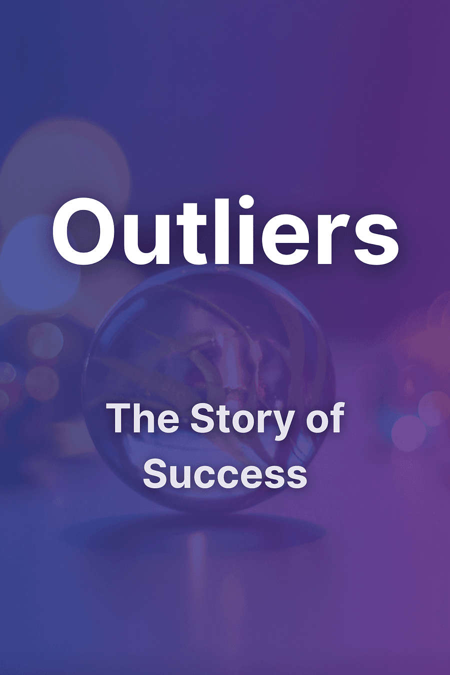 Outliers (Malcolm Gladwell) - Book Summary