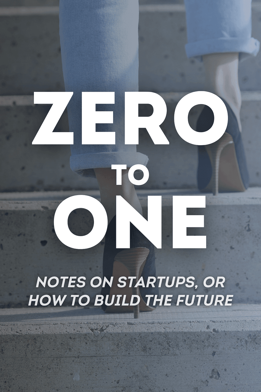 Zero To One Summary | Zero to One: Book Review, Summary, & Analysis ...